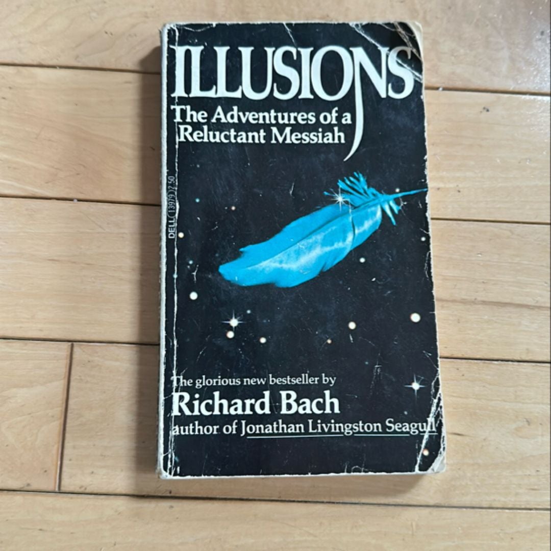 Illusions of the adventures of the reluctant messiah by Richard Bach ...
