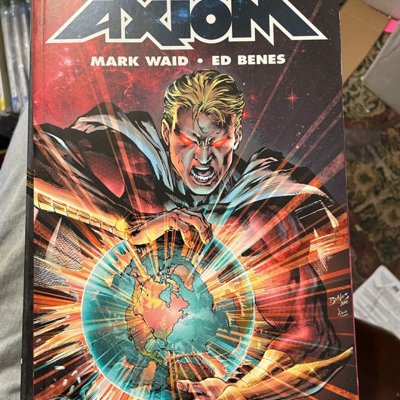 The Rise and Fall of Axiom by Mark Waid