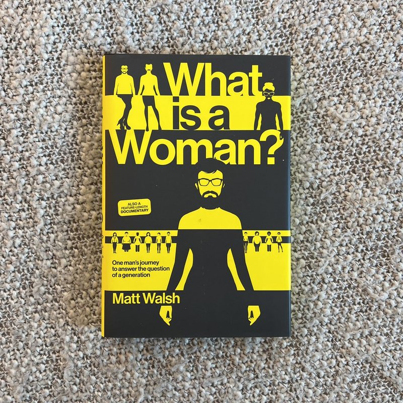 What Is a Woman? by Matt Walsh