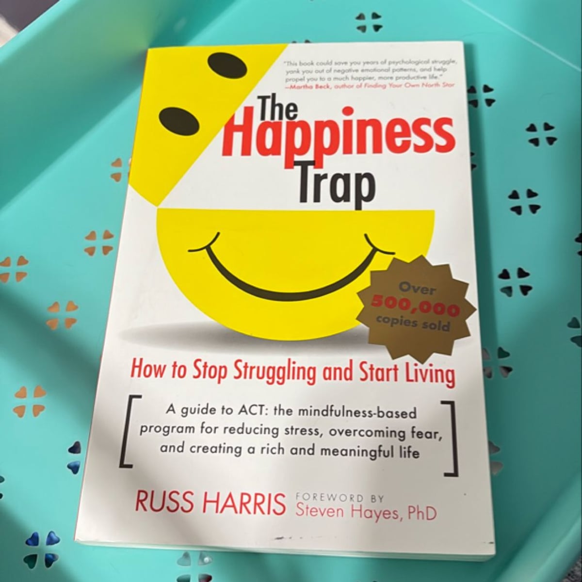 The Happiness Trap by Russ Harris; Steven C. Hayes (Foreword by)