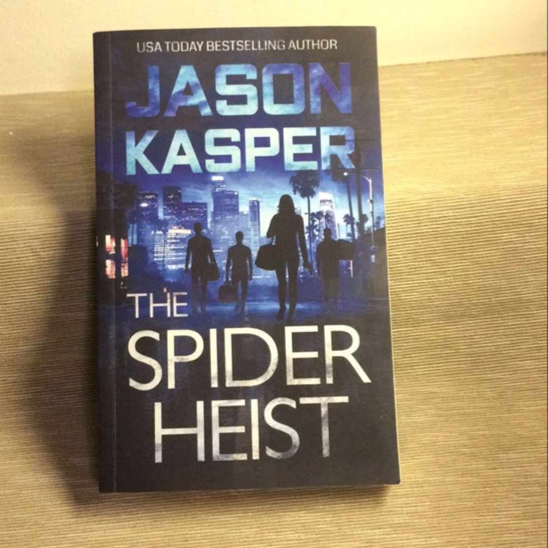 The Spider Heist by Jason Kasper