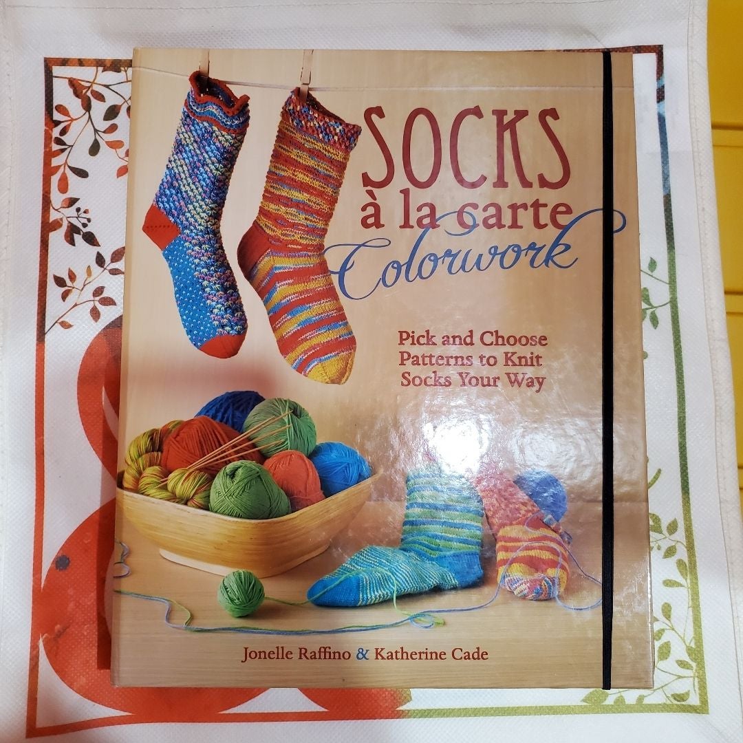 Socks a la Carte Colorwork by Katherine Cade, Jonelle Raffino