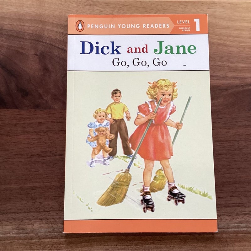 Dick and Jane: Go, Go, Go by Penguin Young Readers