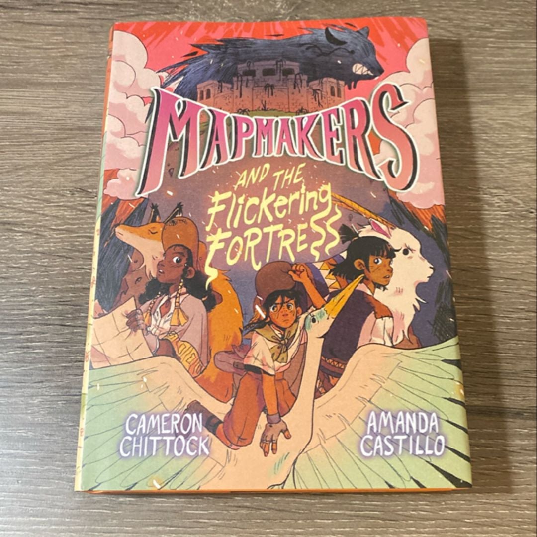 Mapmakers and the Flickering Fortress by Cameron Chittock, Amanda Castillo