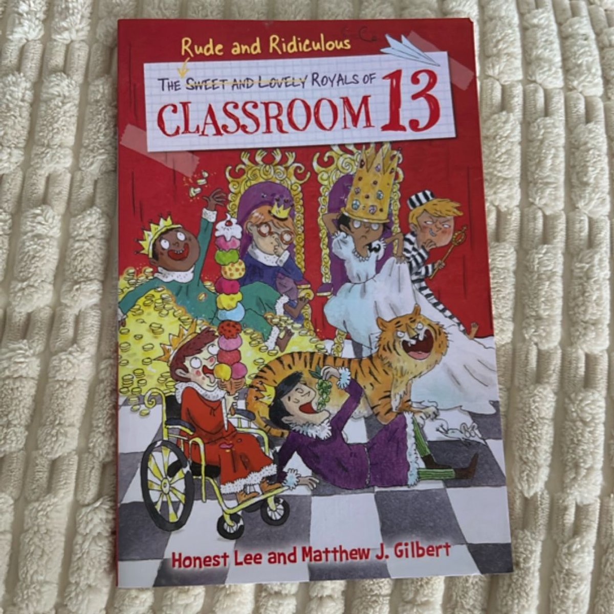 The Rude and Ridiculous Royals of Classroom 13 by Honest Lee, Matthew J ...