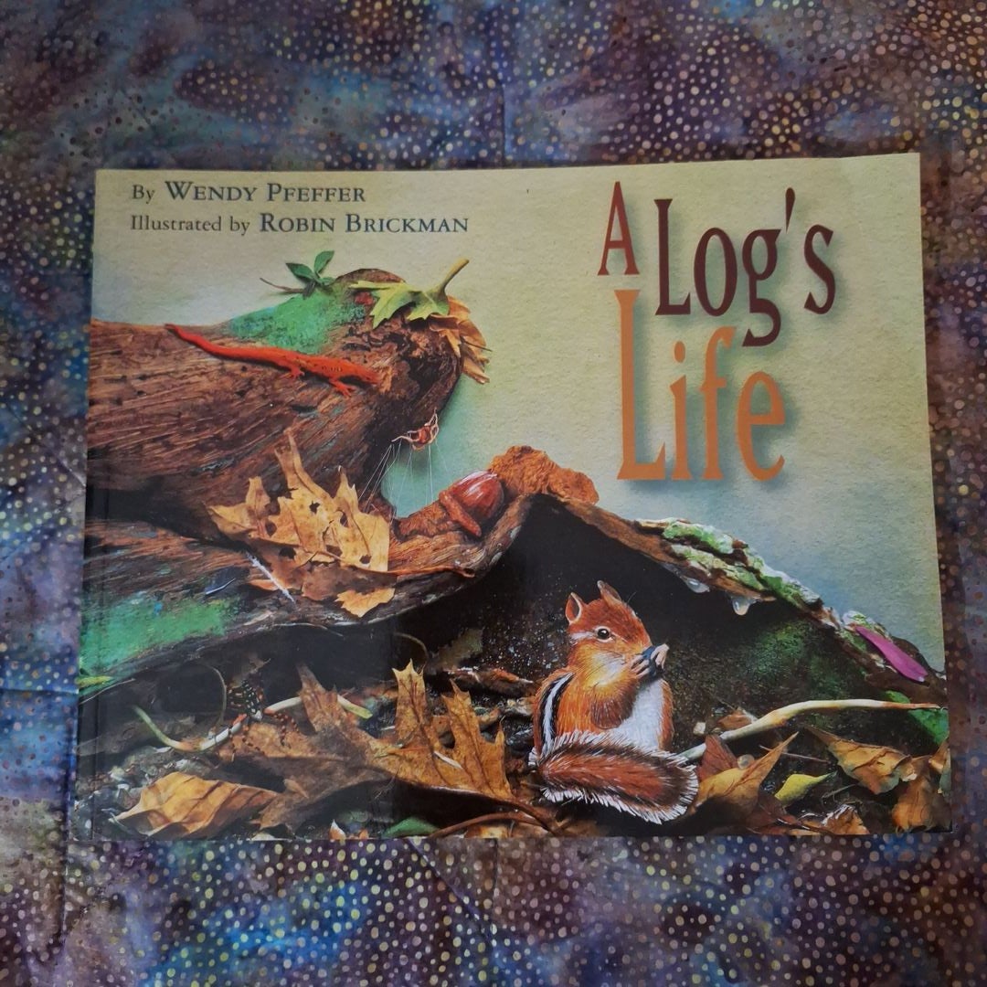 A Log's Life by Wendy Pfeffer, Paperback | Pangobooks