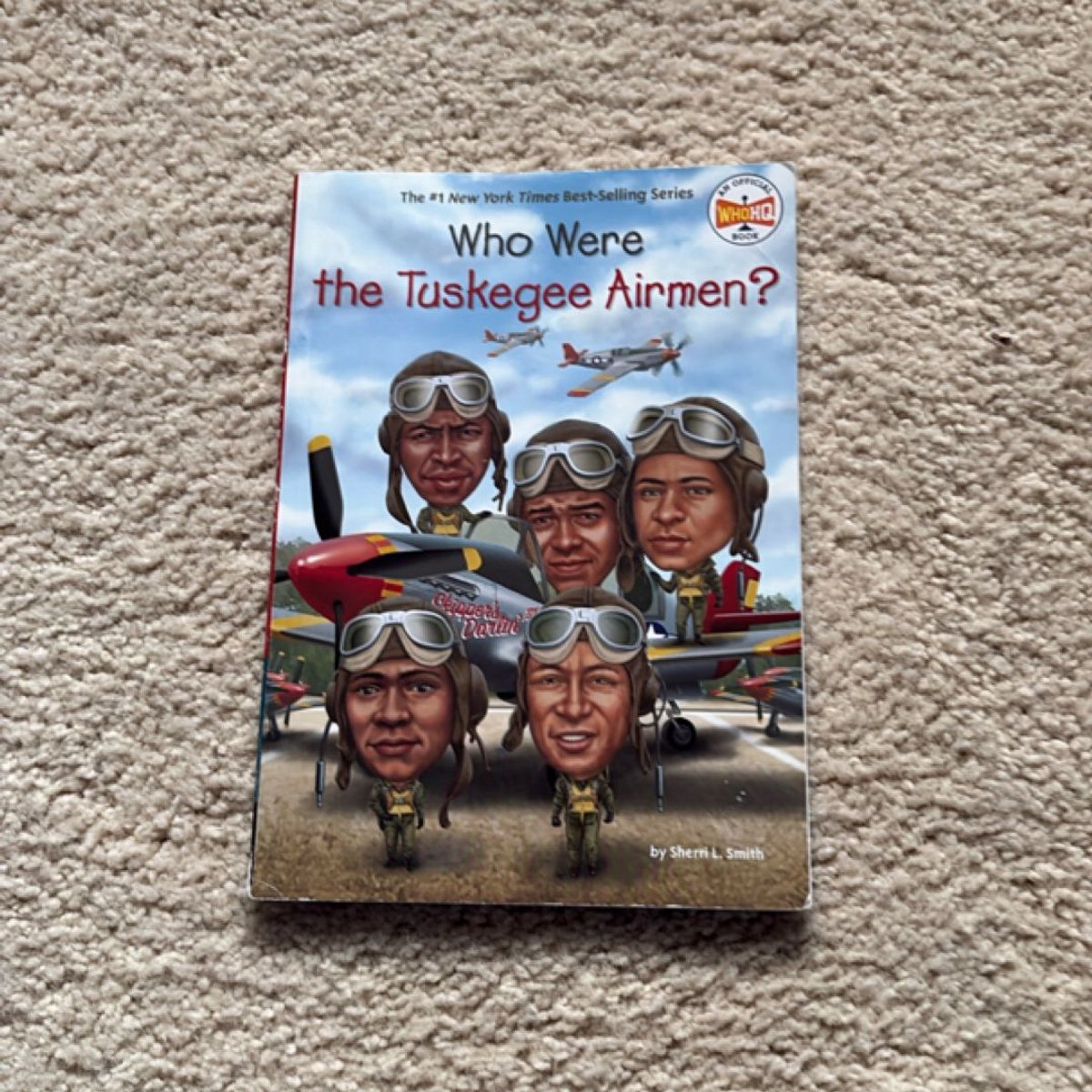 Who Were the Tuskegee Airmen? by Sherri L. Smith, Who HQ