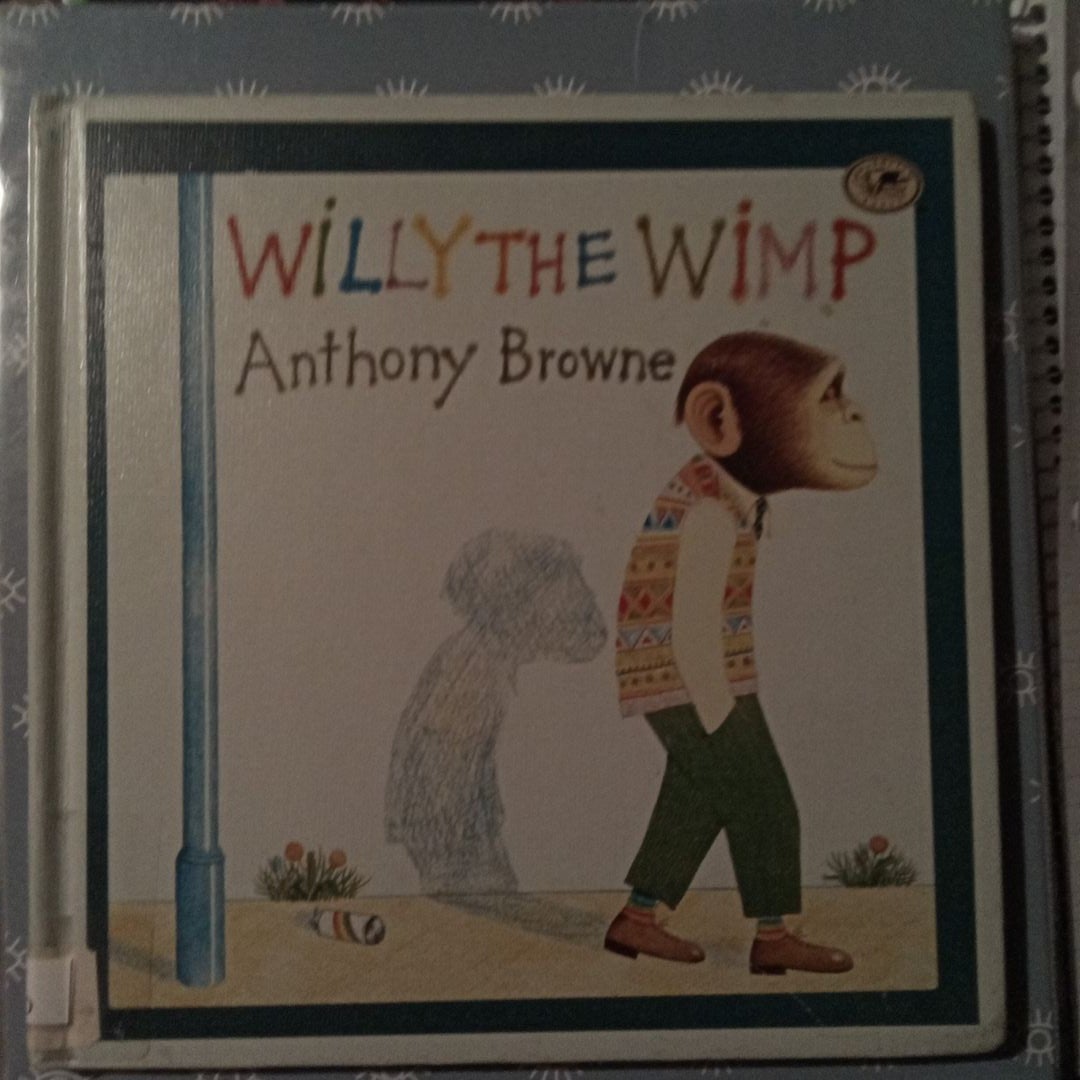 Willy the Wimp by Anthony Browne