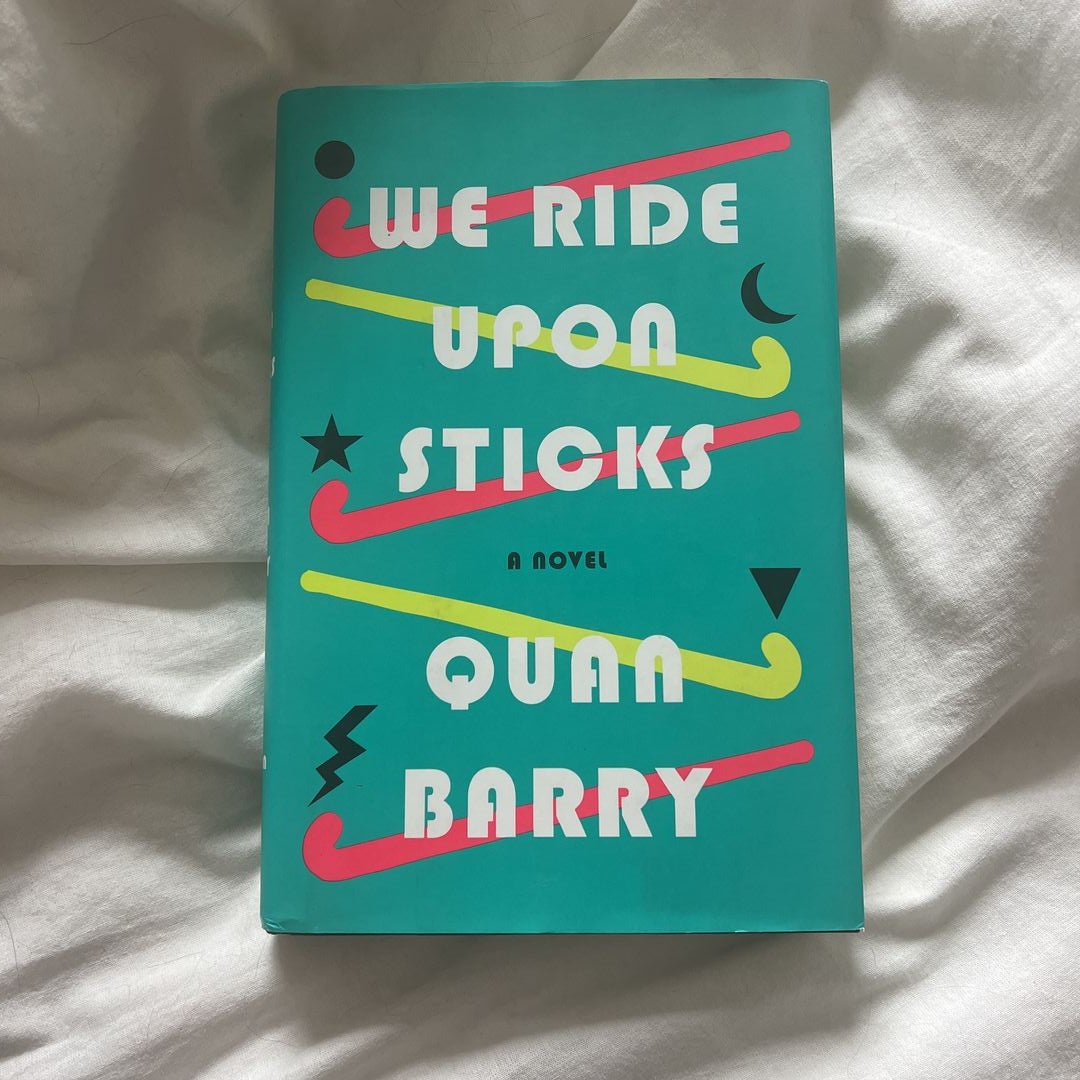 We Ride upon Sticks by Quan Barry, Hardcover | Pangobooks