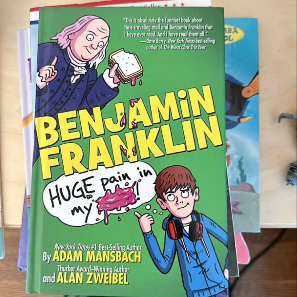 Benjamin Franklin: Huge Pain in My... by Adam Mansbach, Alan Zweibel