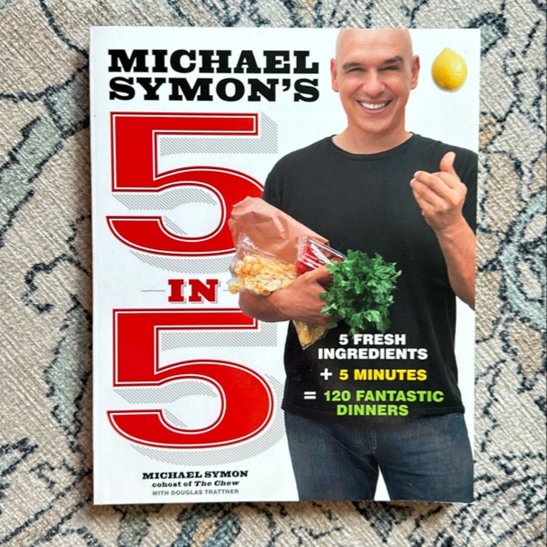 Michael Symon's 5 In 5 by Michael Symon, Douglas Trattner