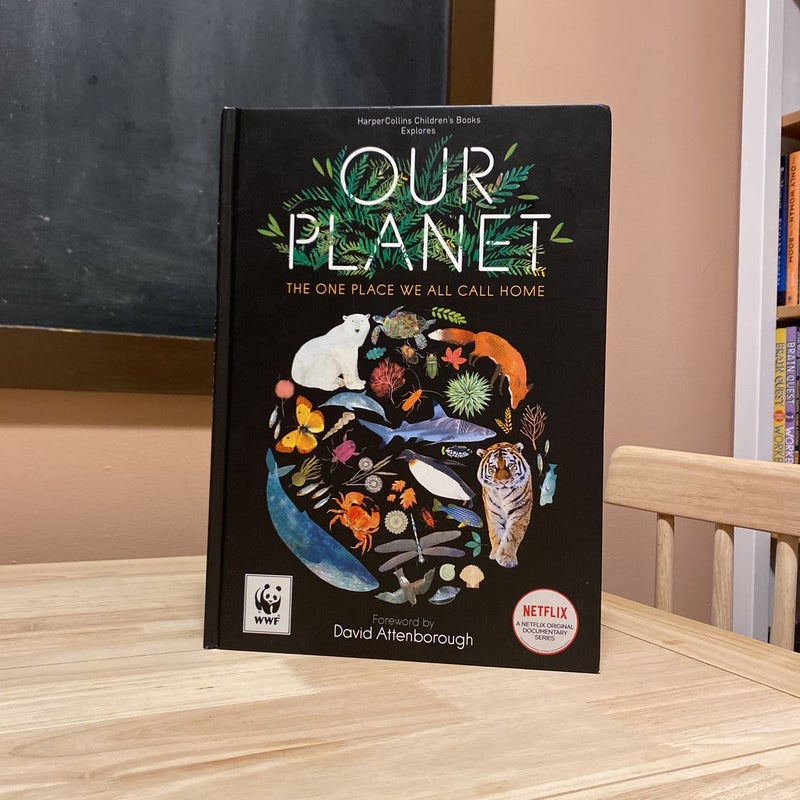 Our Planet: the One Place We All Call Home