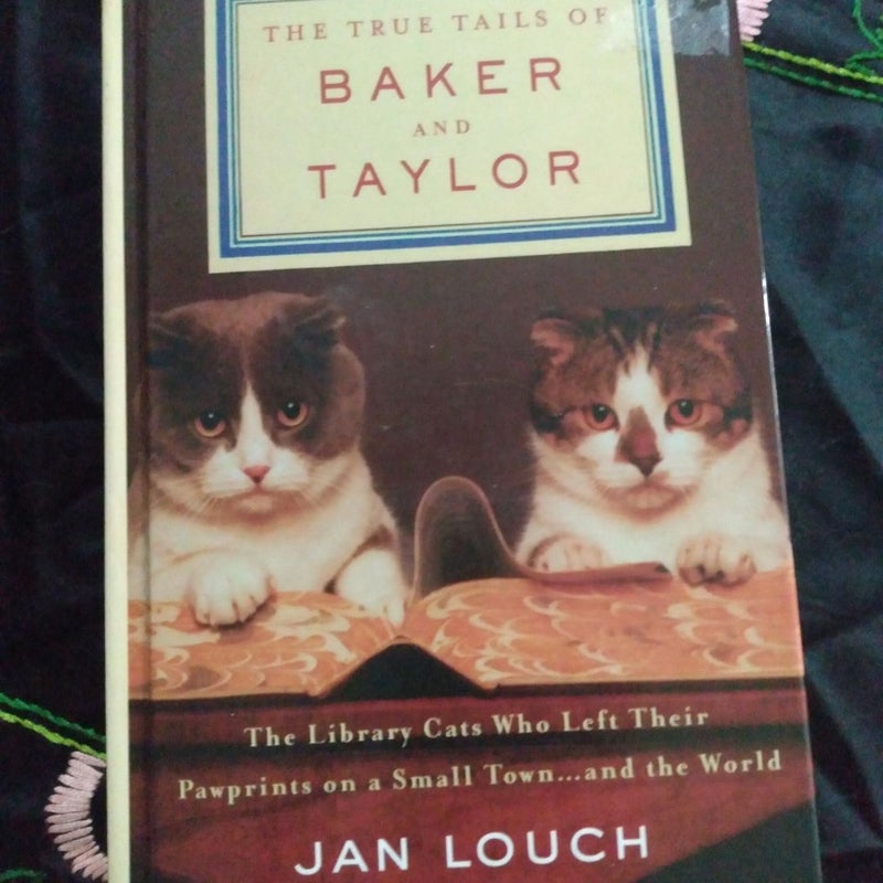 The True Tails of Baker and Taylor by Jan Louch, Lisa Rogak