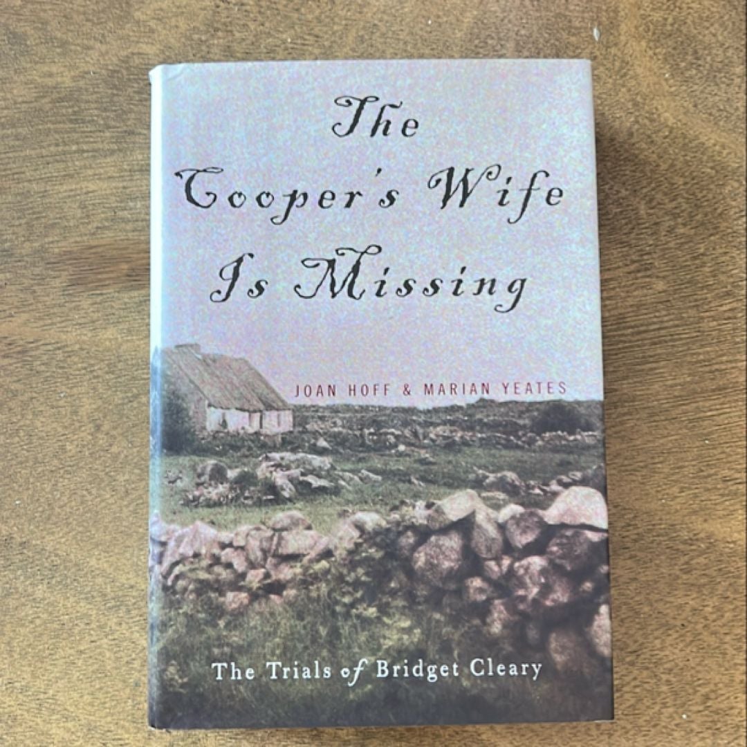 The Cooper's Wife Is Missing: the Trials of Bridget Cleary by Joan Hoff ...