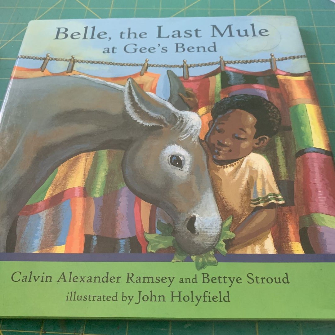 Belle, the Last Mule at Gee's Bend by Bettye Stroud, Calvin Alexander ...