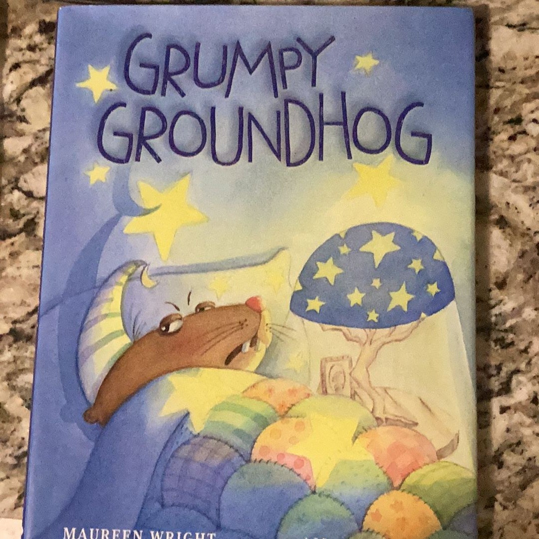 Grumpy Groundhog by Maureen Wright