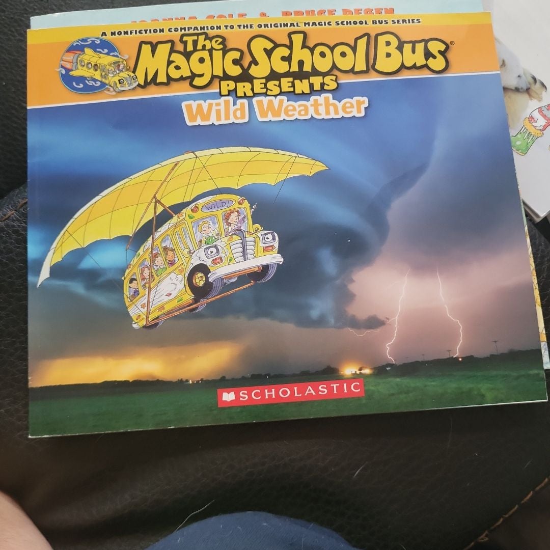 The Magic School Bus Presents: Wild Weather: a Nonfiction Companion to ...