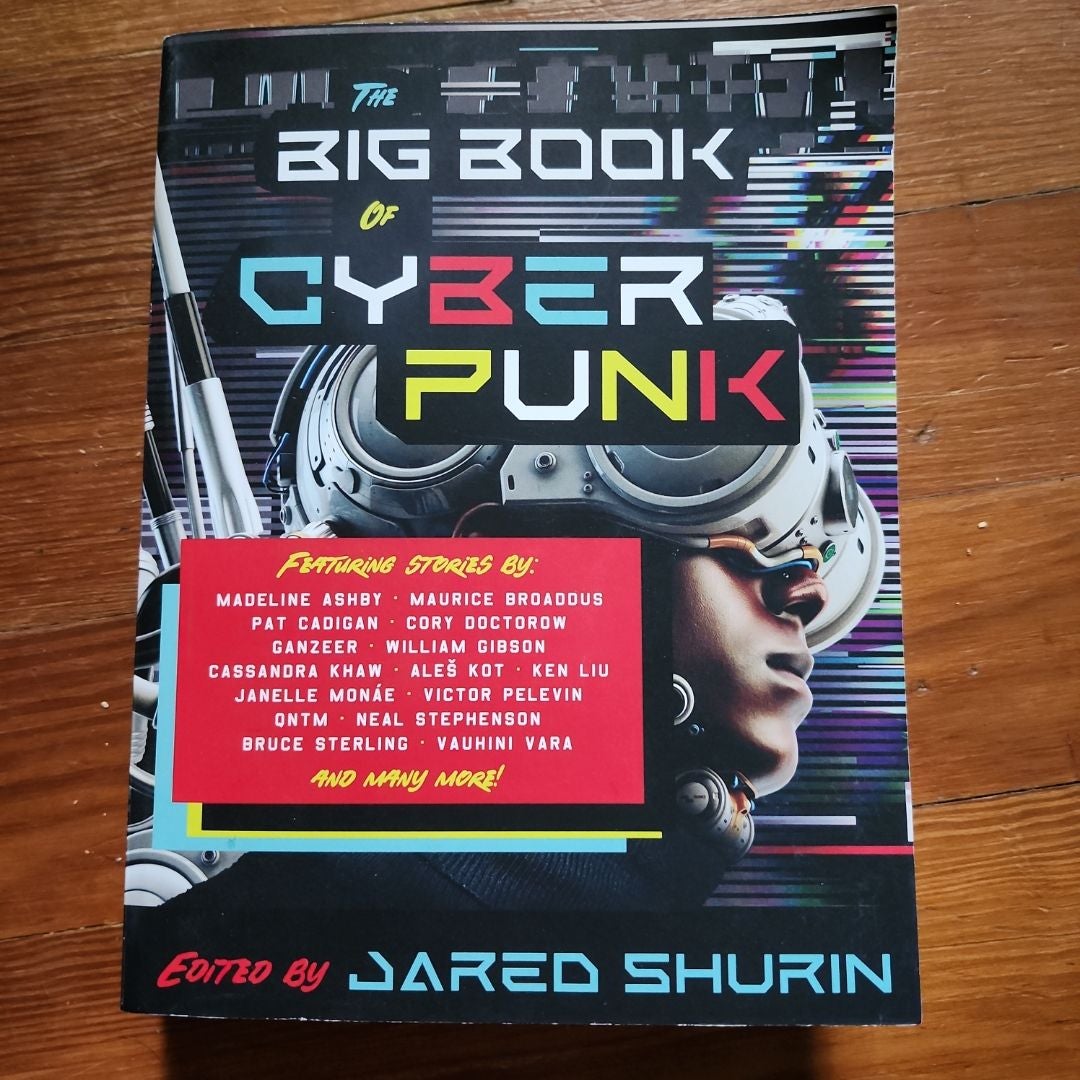 The Big Book of Cyberpunk by Jared Shurin, Janelle Monae, Neal ...