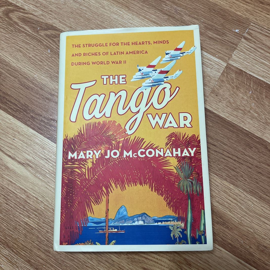 The Tango War by Mary Jo McConahay