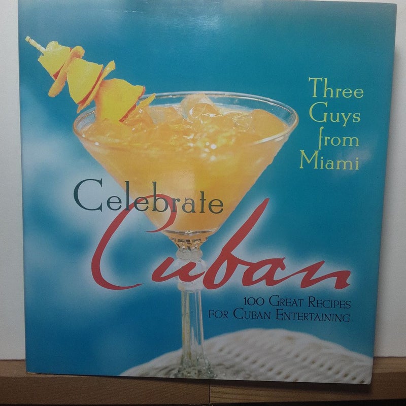 Three Guys from Miami Celebrate Cuban by Jorge Castillo, Glenn Lindgren ...