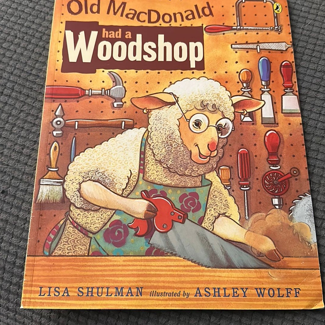 Old MacDonald Had a Woodshop by Lisa Shulman, Paperback | Pangobooks