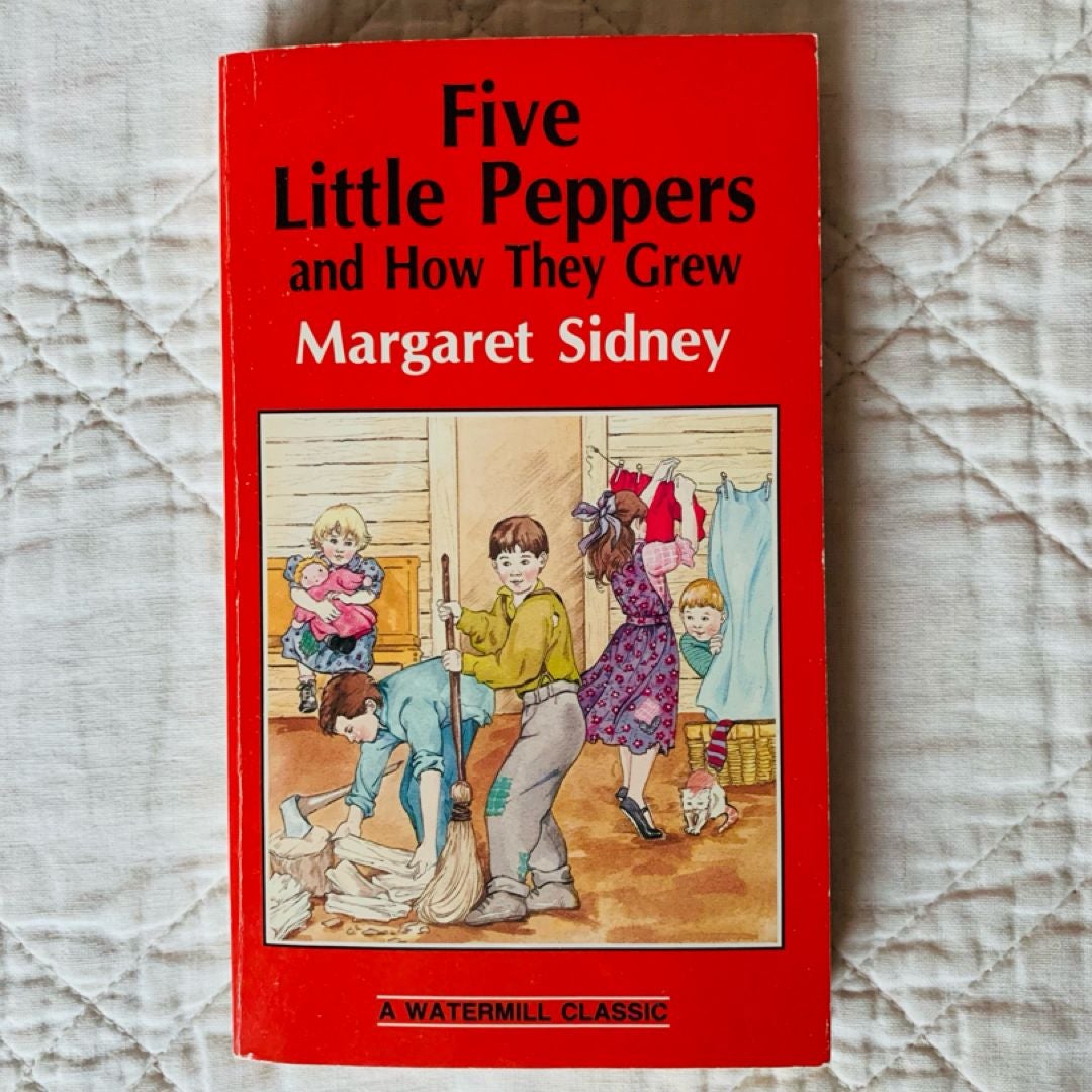 Five Little Peppers and How They Grew by Margaret Sidney, Paperback ...