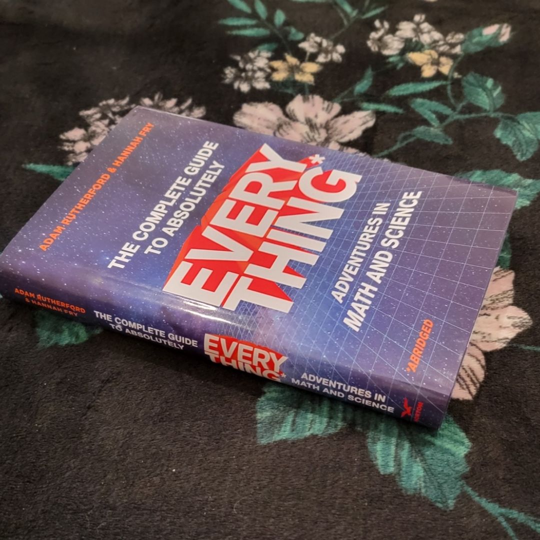 The Complete Guide to Absolutely Everything* (*Abridged) by Hannah Fry ...