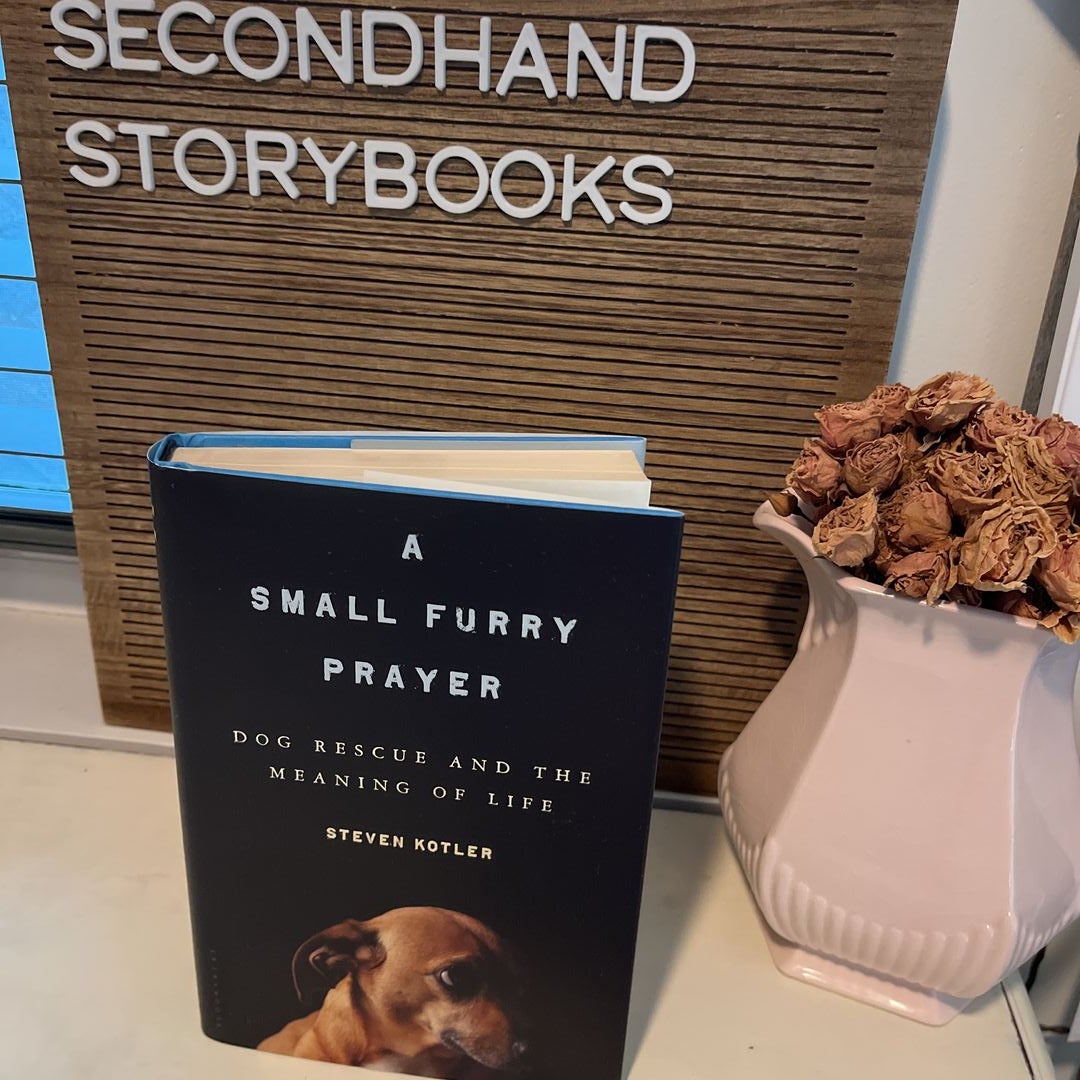 A Small Furry Prayer by Steven Kotler