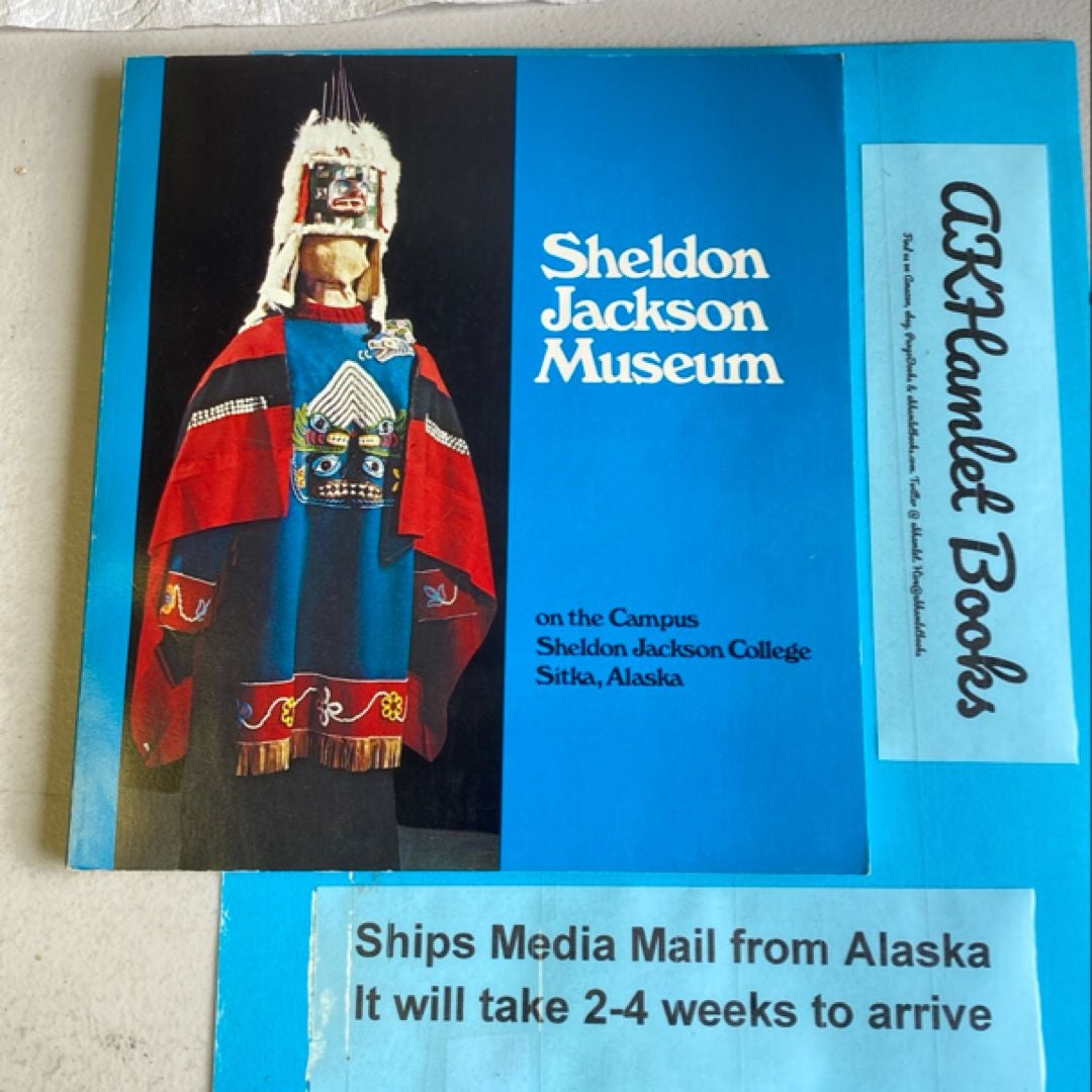 A Catalogue of the Ethnological Collections in the Sheldon Jackson ...