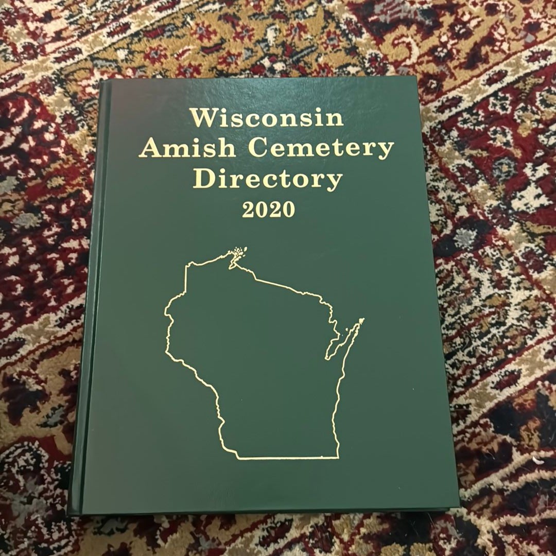 Wisconsin Amish Cemetery Directory 2020 by Freeman Yoder, Hardcover ...