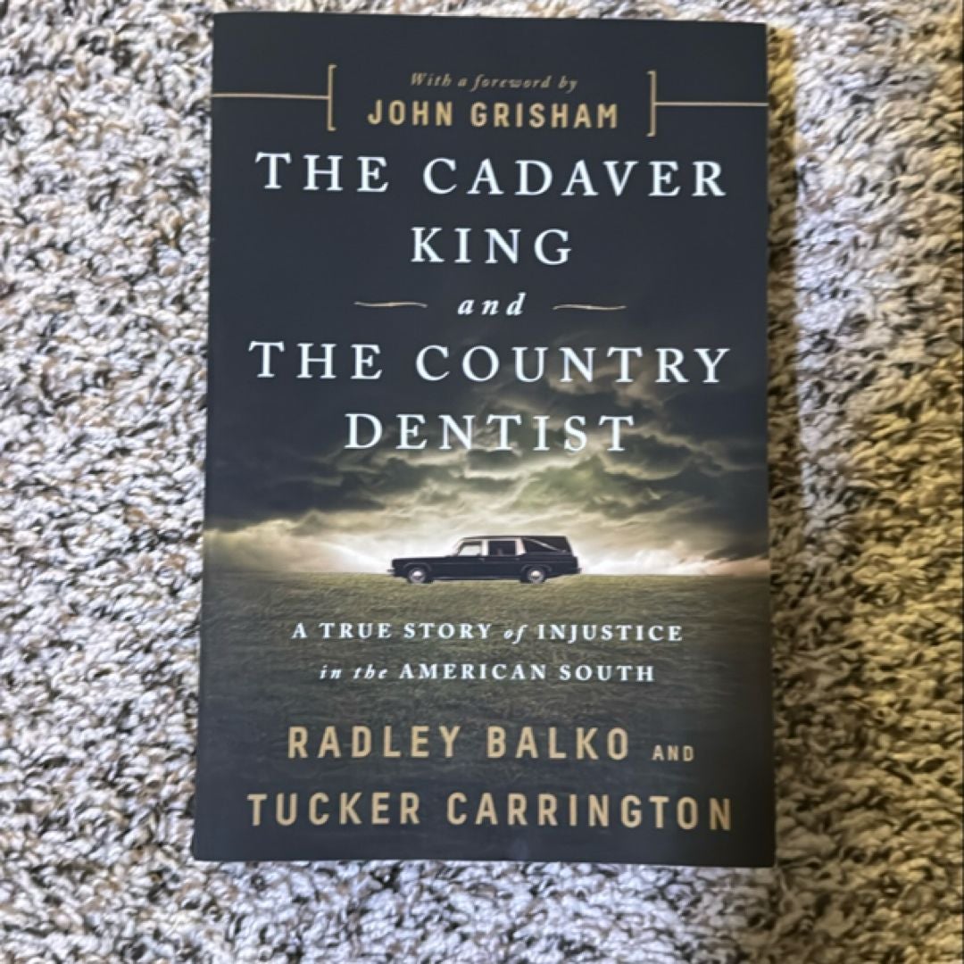 The Cadaver King and the Country Dentist by Radley Balko, Tucker ...