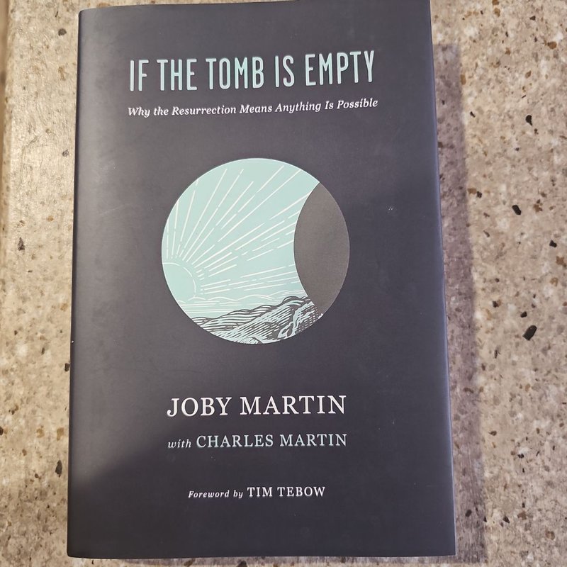 If the Tomb Is Empty by Joby Martin, Charles Martin, Tim Tebow