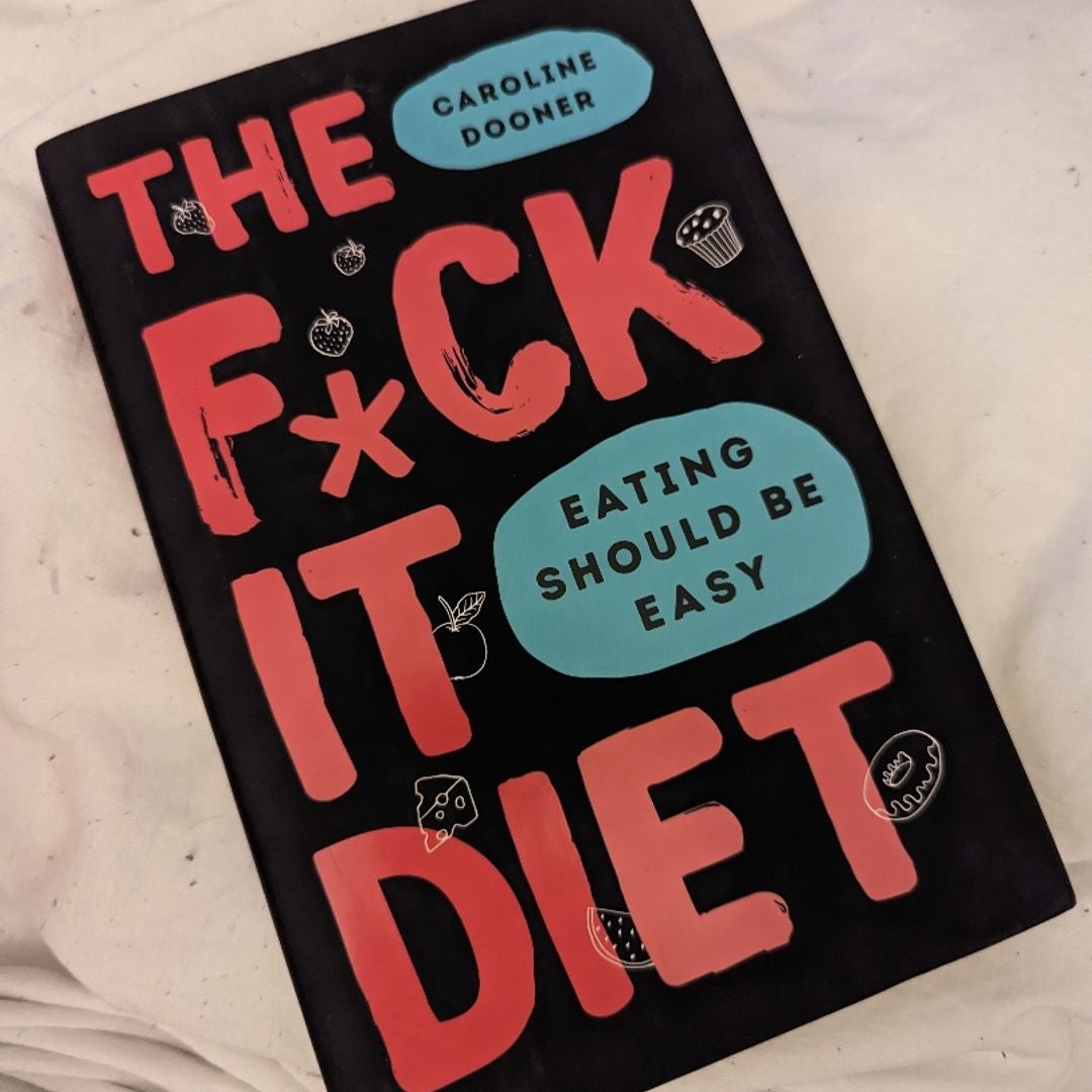 The F*ck It Diet by Caroline Dooner