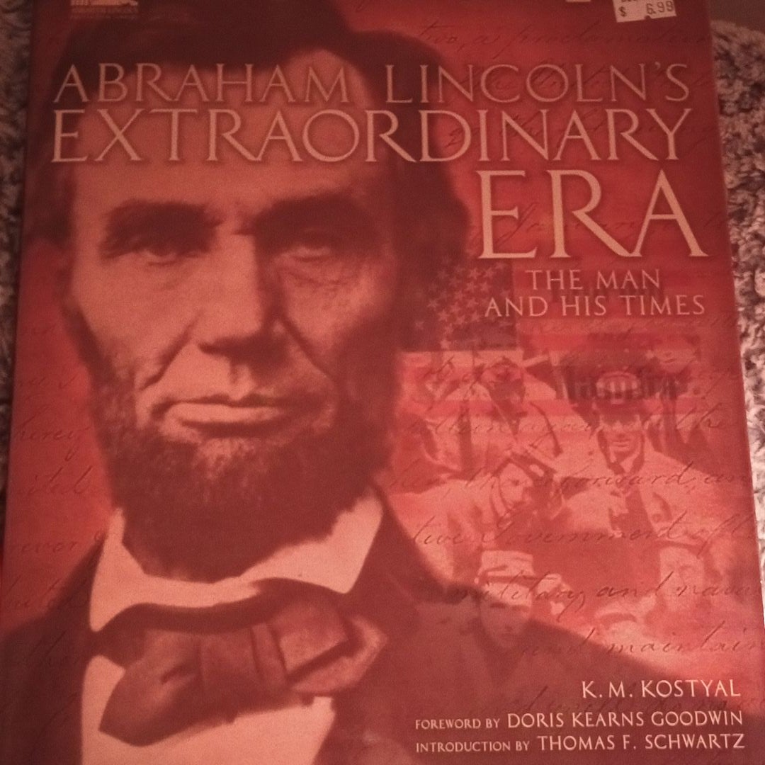 Abraham Lincoln's Extraordinary Era by Doris Goodwin, K. M. Kostyal