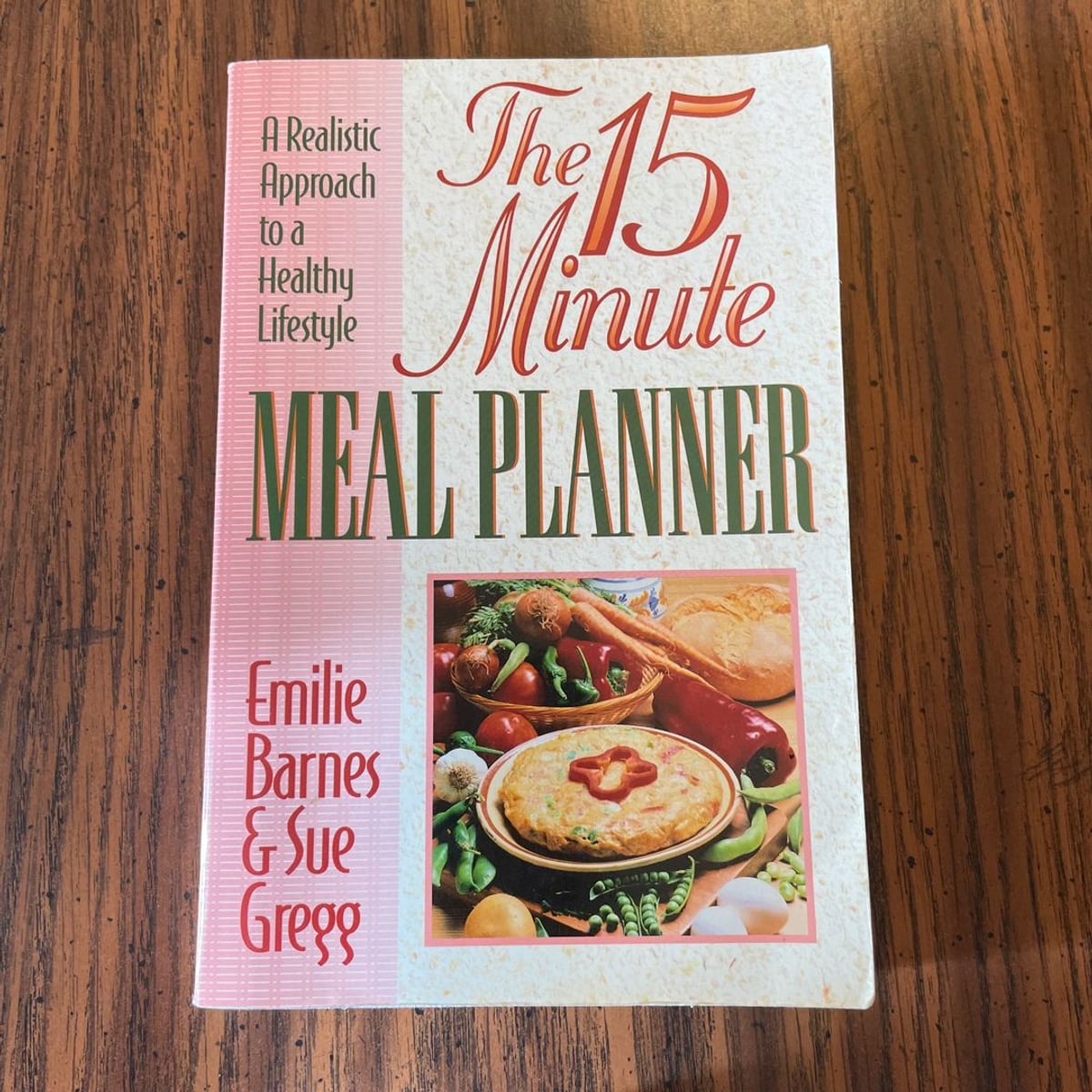 The 15-Minute Meal Planner by Emilie Barnes, Sue Gregg