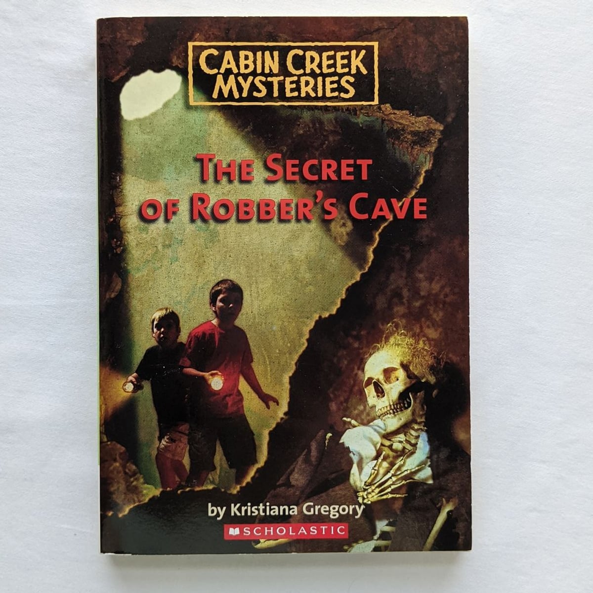 The Secret of Robber's Cave by Kristiana Gregory