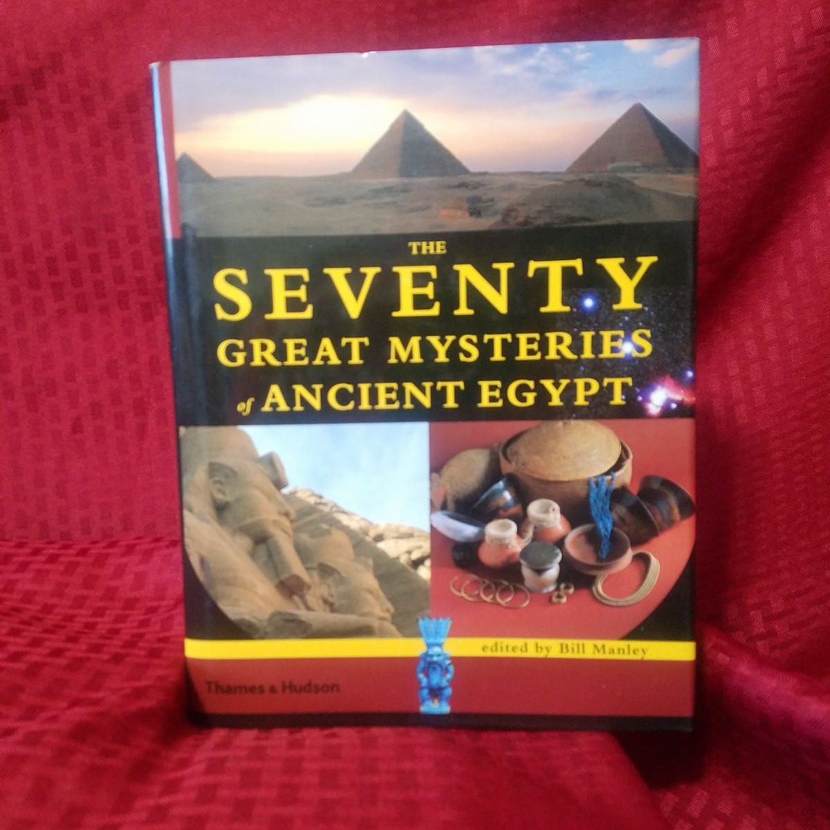 The Seventy Great Mysteries of Ancient Egypt by Bill Manley, Manfred Bietak