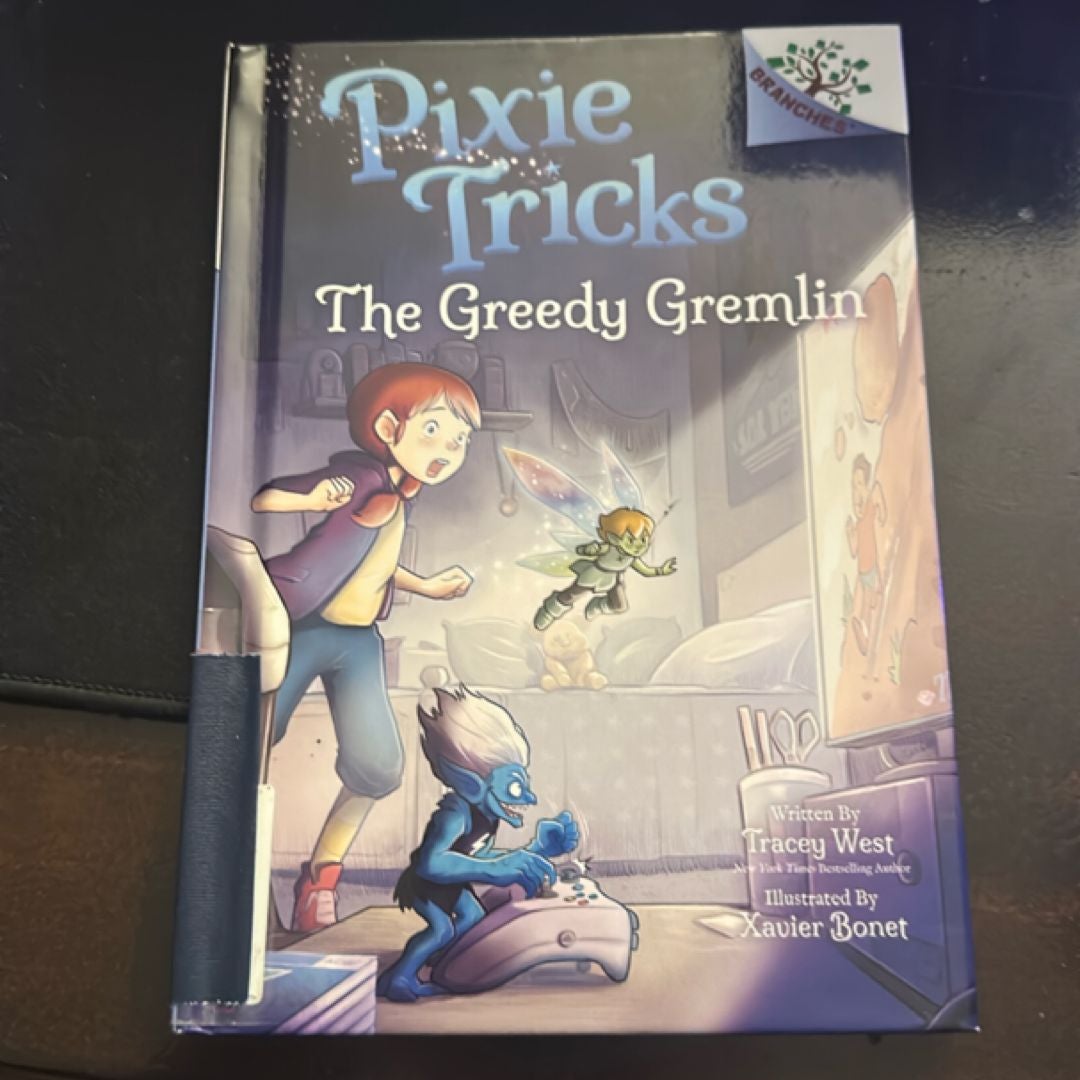 The Greedy Gremlin: a Branches Book (Pixie Tricks #2) by Tracey West