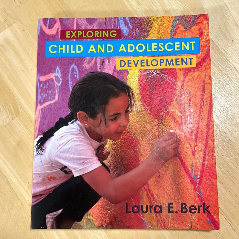 Exploring Child and Adolescent Development by Laura Berk