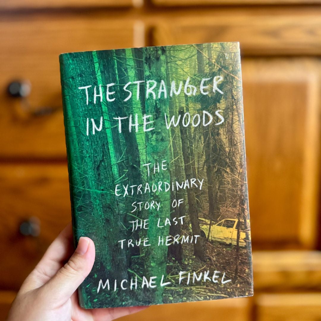 The Stranger in the Woods by Michael Finkel