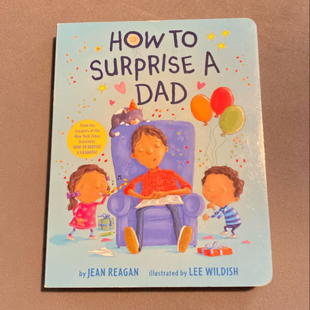 How to Surprise a Dad by Jean Reagan