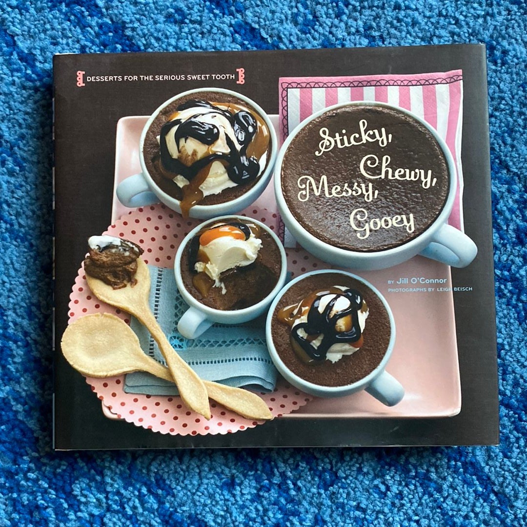 Sticky, Chewy, Messy, Gooey by Jill O'Connor, Leigh Beisch