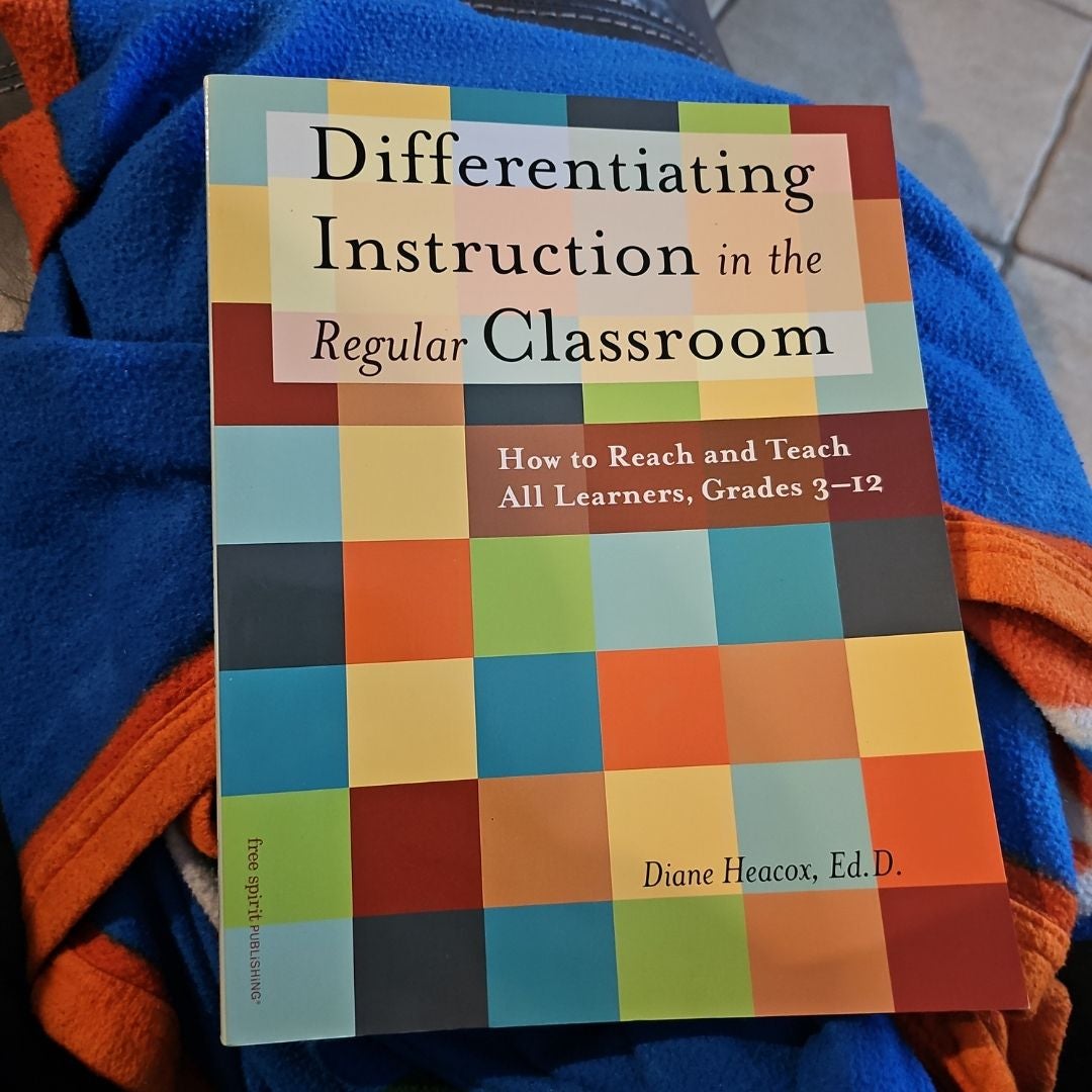 Differentiating Instruction in the Regular Classroom by Diane Heacox