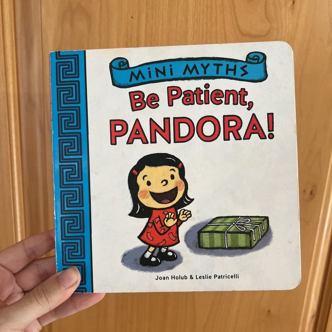 Mini Myths: Be Patient, Pandora! by Joan Holub, Hardcover | Pango Books