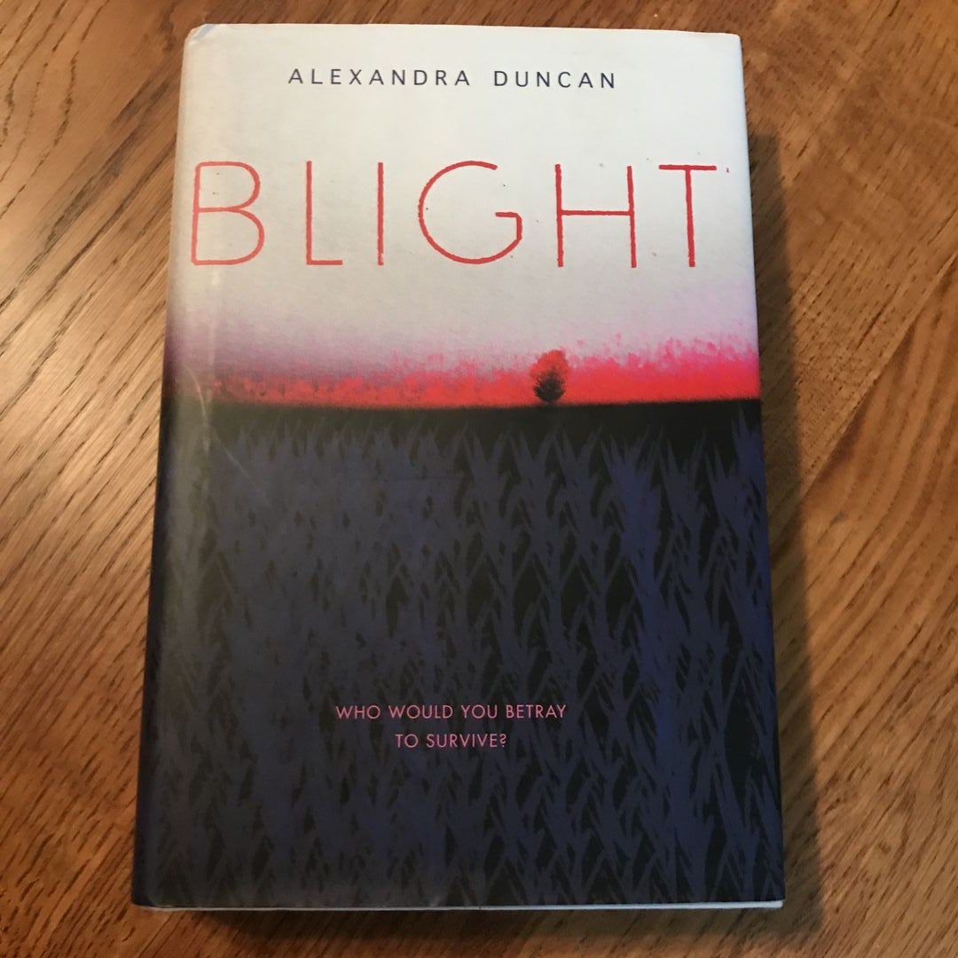 Blight by Alexandra Duncan