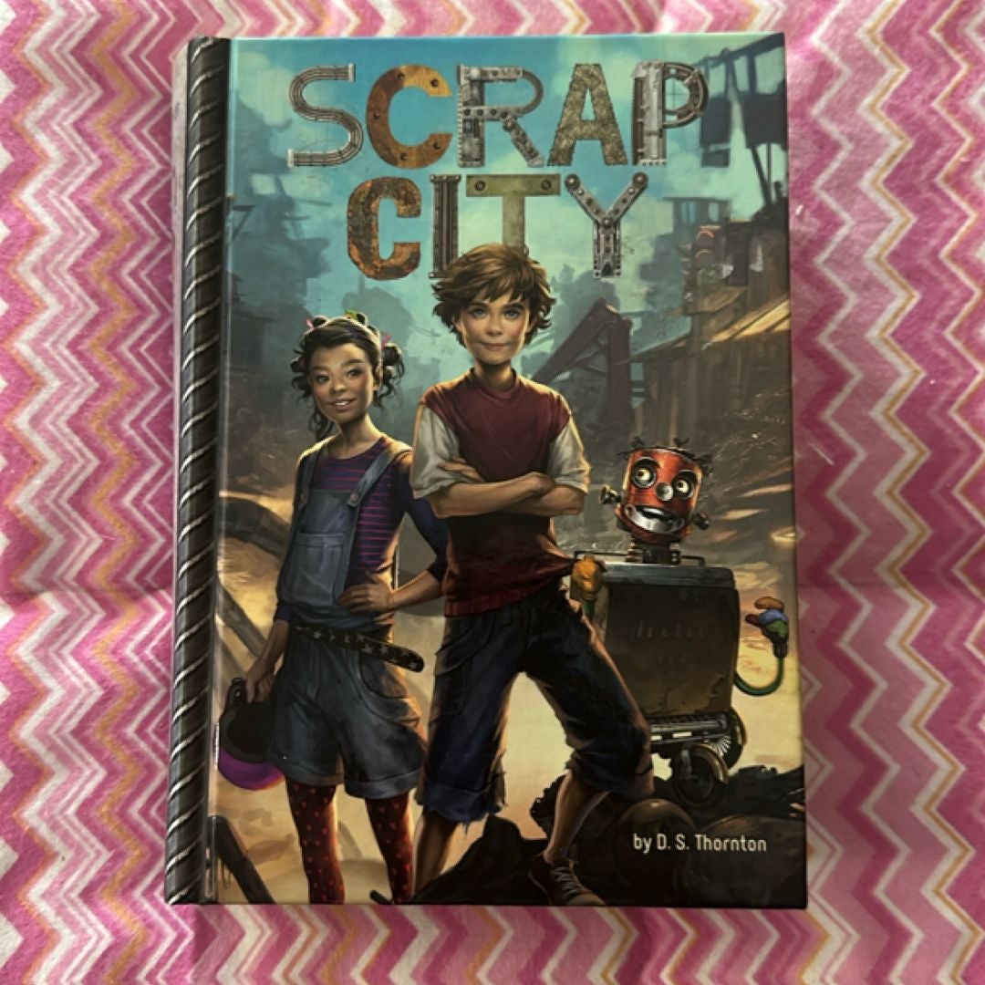 Scrap City by D. S. Thornton, Charlie Bowater