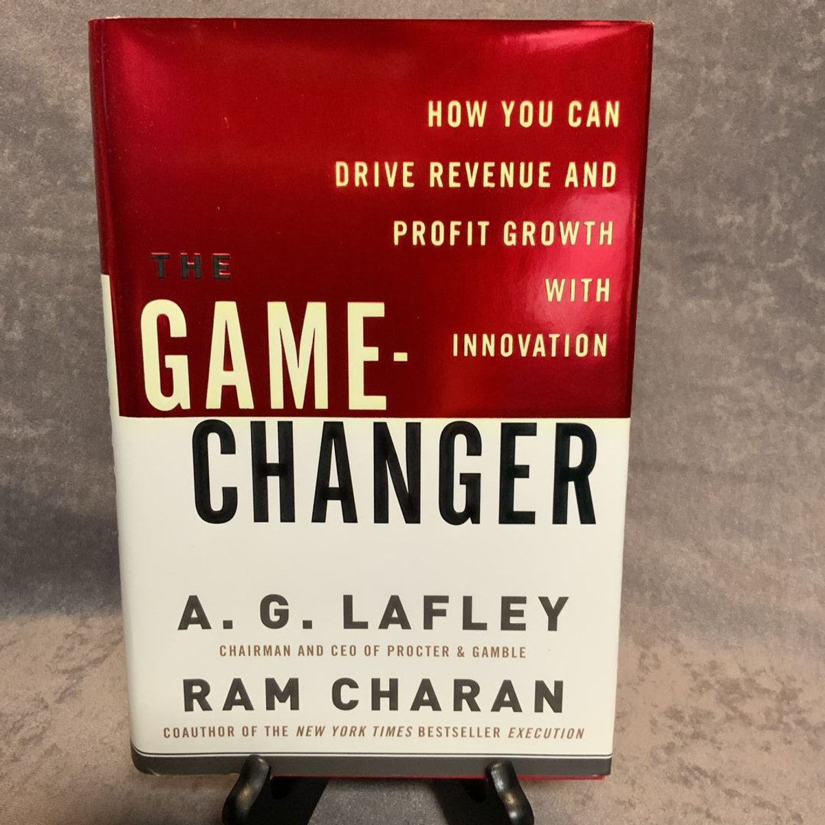 The Game-Changer by A. G. Lafley, Ram Charan