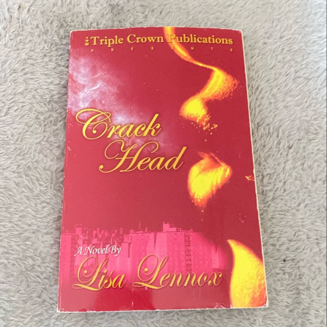 Crack Head by Lisa Lennox