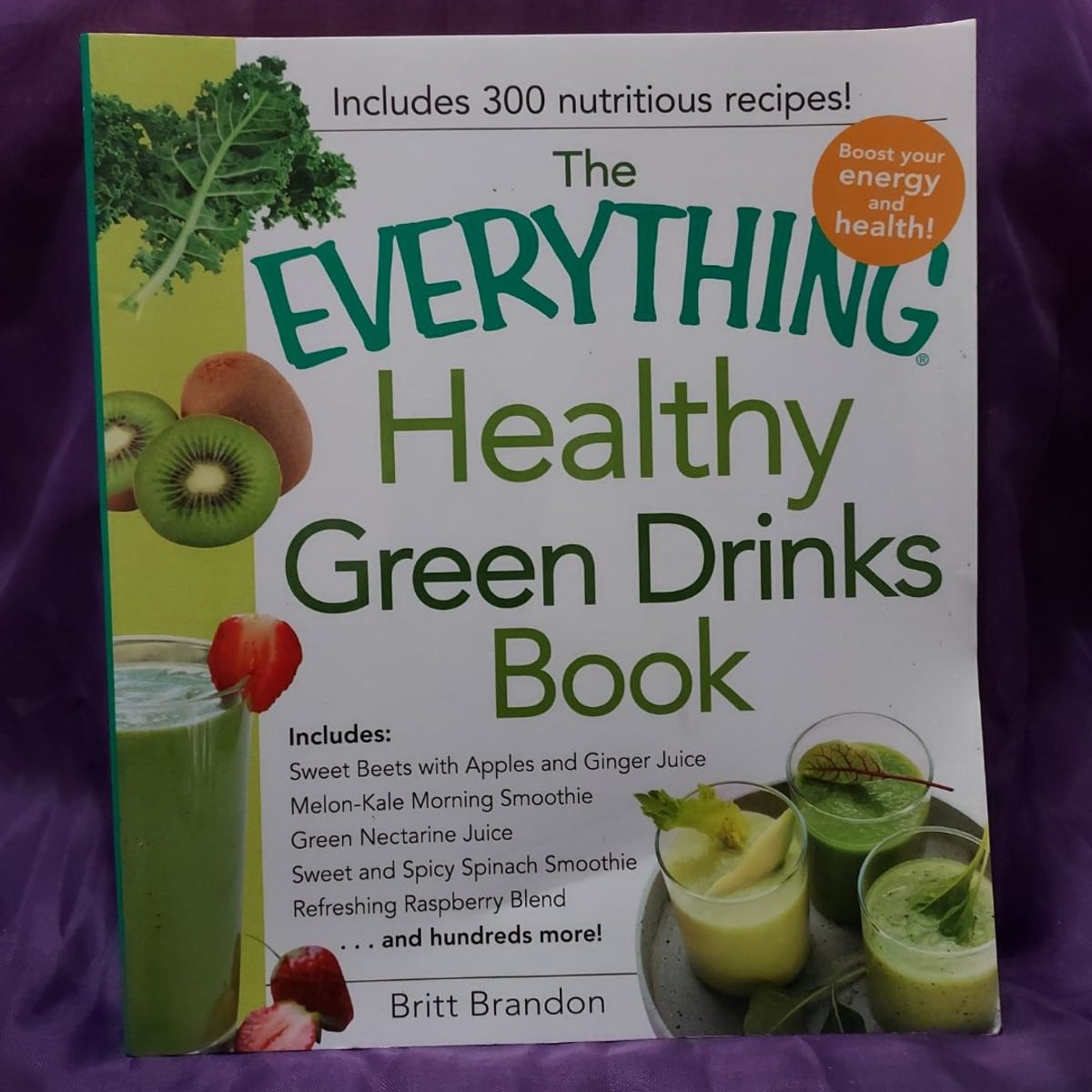 The Everything Healthy Green Drinks Book by Britt Brandon
