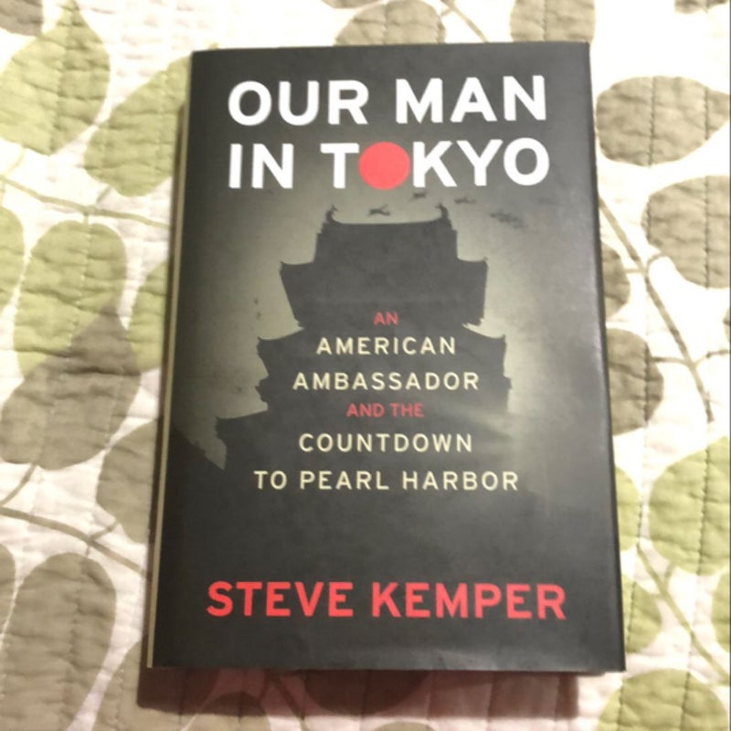 Our Man in Tokyo by Steve Kemper